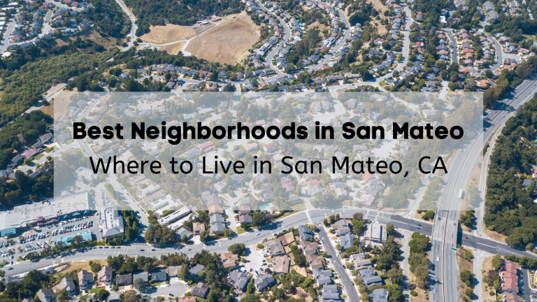 San Mateo Neighborhoods 🏡 | 8 Best Neighborhoods in San Mateo You'll Love